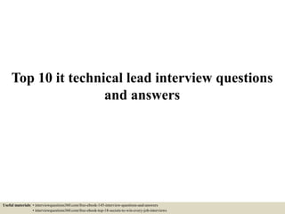 Top 10 it technical lead interview questions and answers | PPTX
