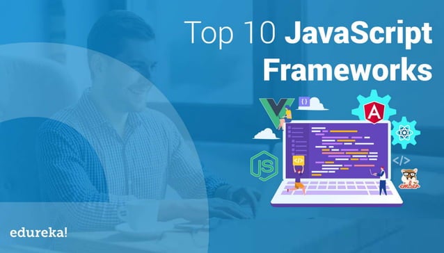 Top 10 Most Popular JavaScript Frameworks | Which JavaScript Framework ...