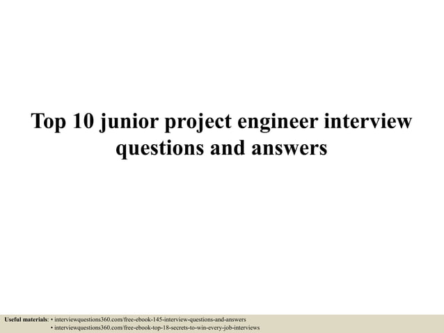 Top 10 junior project engineer interview questions and answers | PPTX
