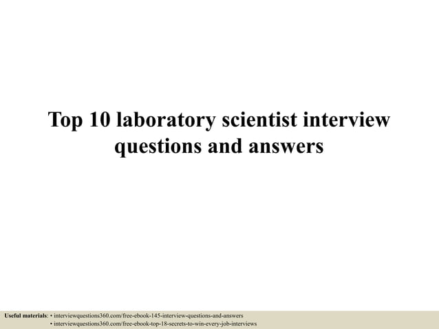 Top 10 laboratory scientist interview questions and answers | PPT