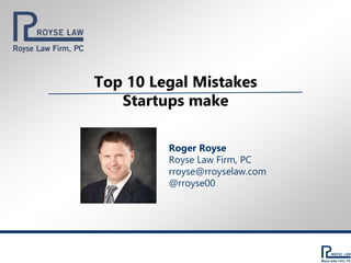 Top Ten Legal Mistakes that Could Kill Your Startup | PPT