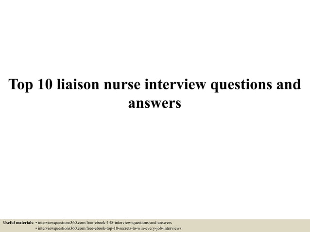 Top 10 liaison nurse interview questions and answers | PPT