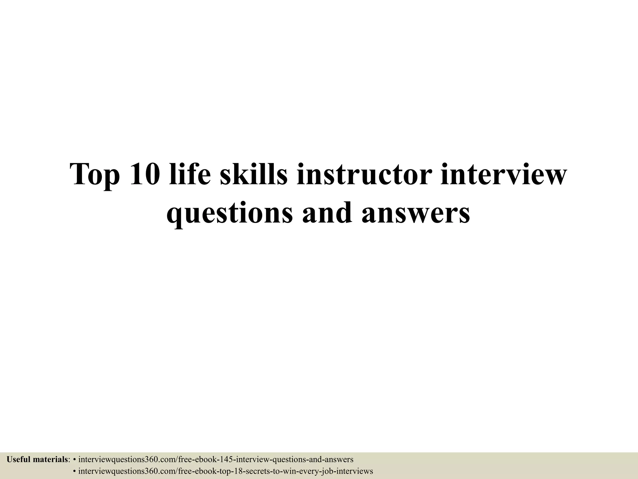Top 10 life skills instructor interview questions and answers | PPT