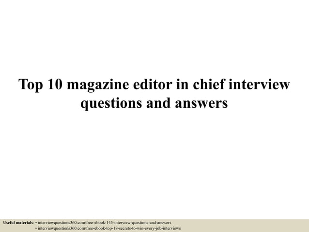 Top 10 magazine editor in chief interview questions and answers | PPT
