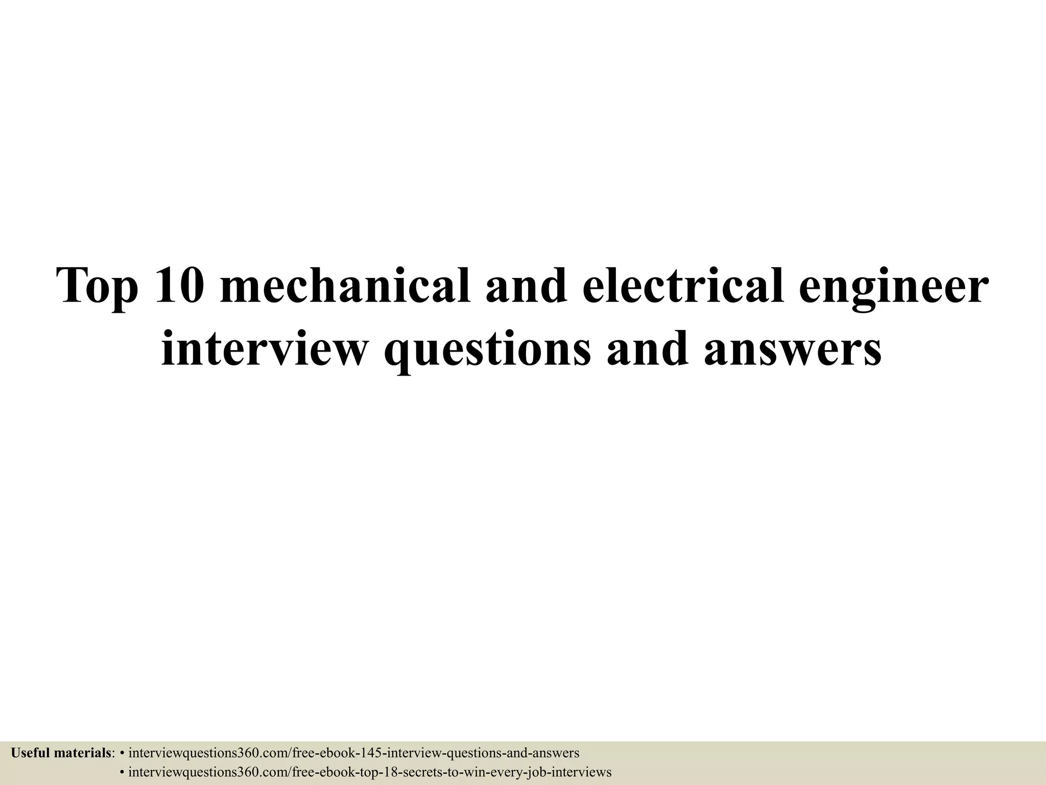 Top 10 mechanical and electrical engineer interview questions and answers | PPTX