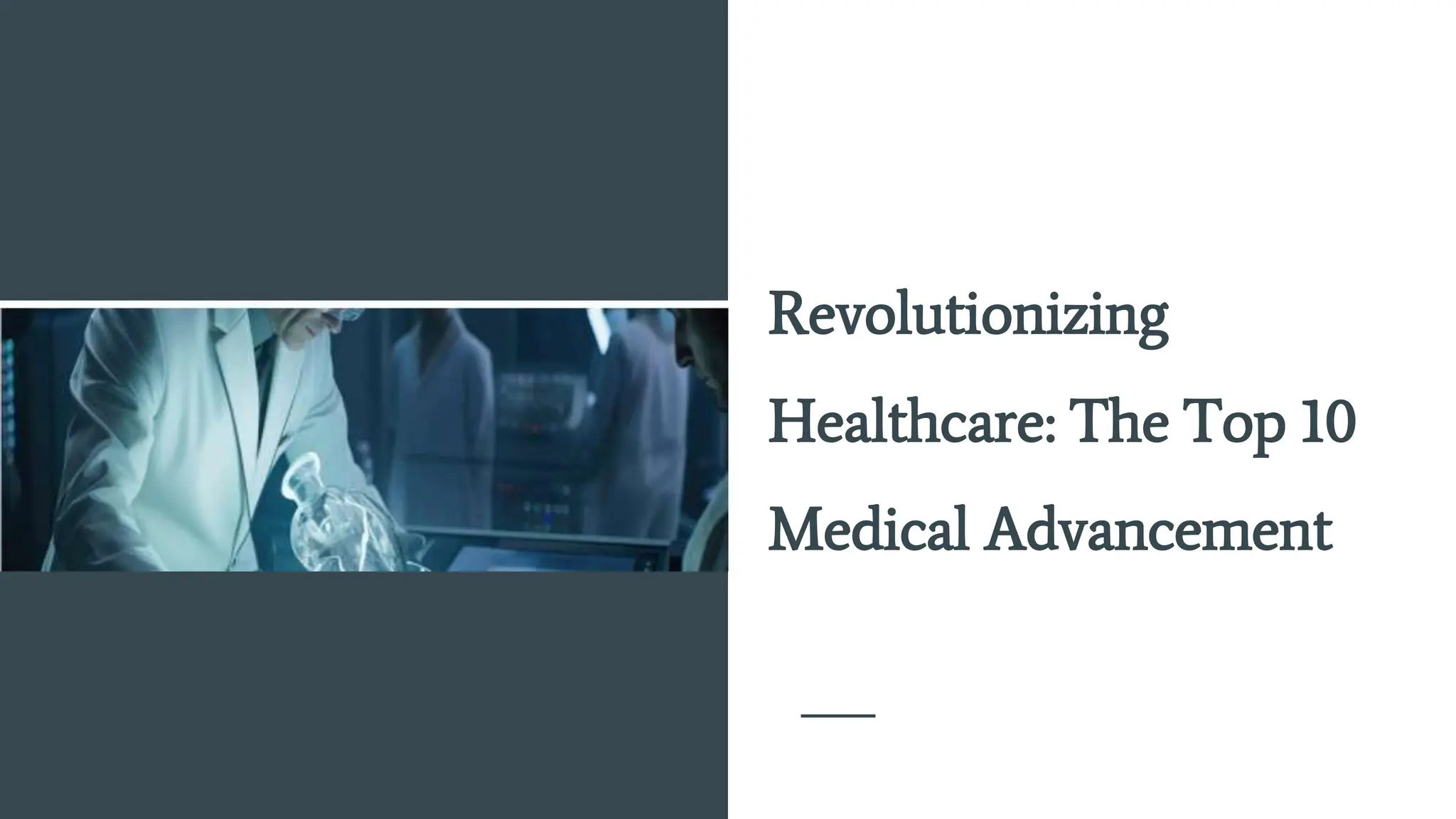 Top 10 medical Advancements in healthcare .pptx