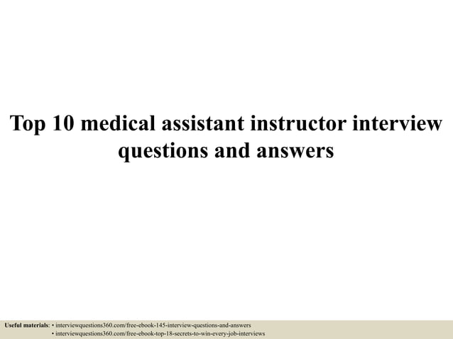 Top 10 medical assistant instructor interview questions and answers | PPTX