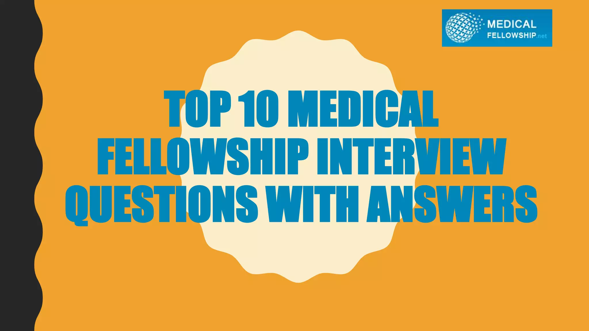 Top 10 Medical Fellowship Interview Questions with Answers | PPTX