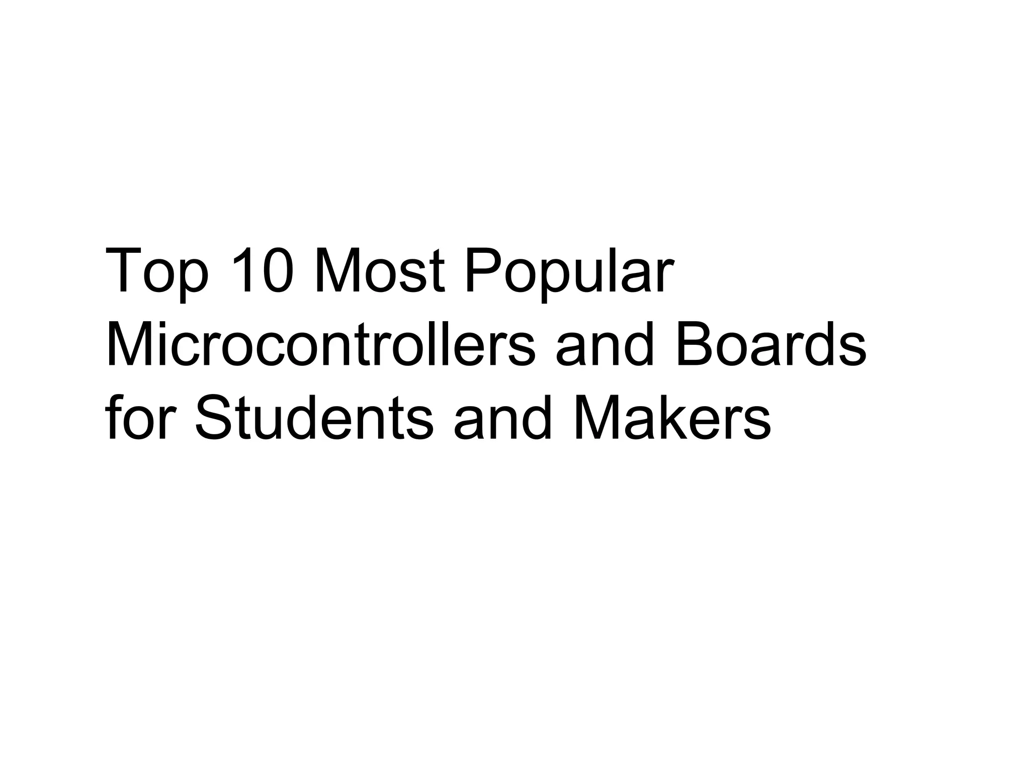 Top 10 Microcontrollers and Development Boards for Students | PPTX