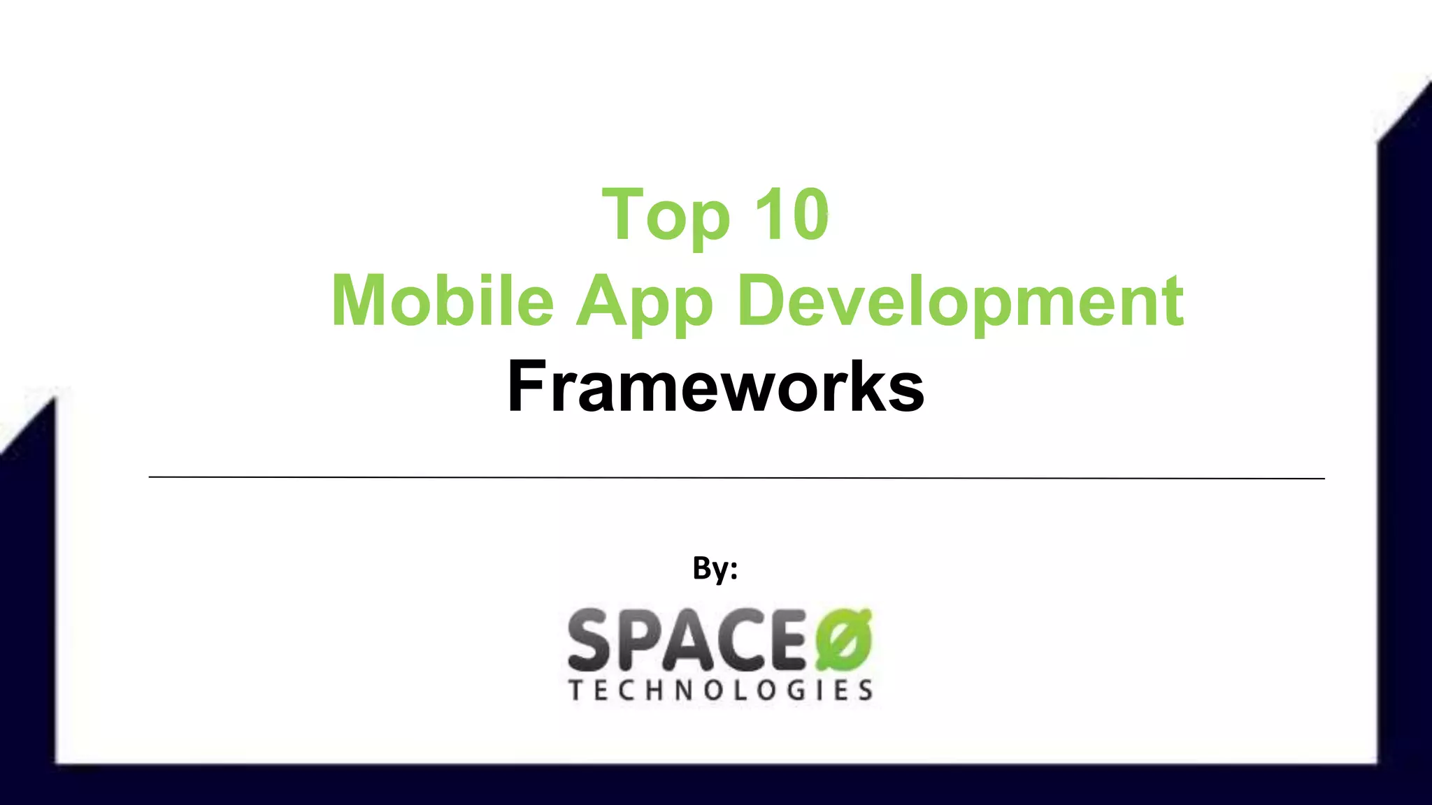 Best Interactive guide on Top 10 Mobile App Development Frameworks | PPT