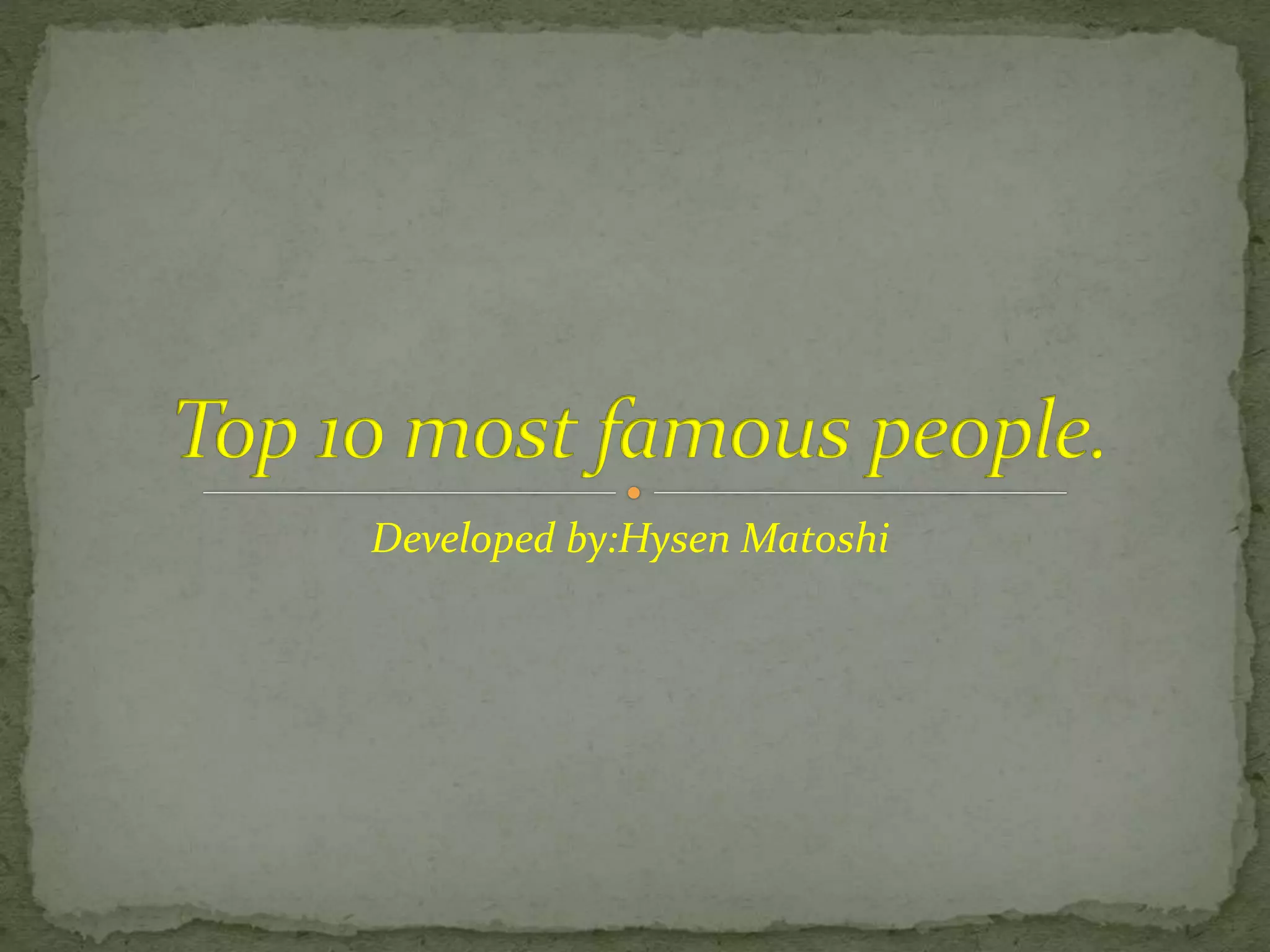 Top 10 most famous people | PPTX