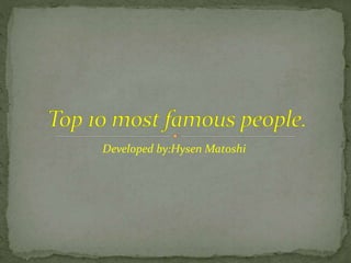 Top 10 most famous people | PPT