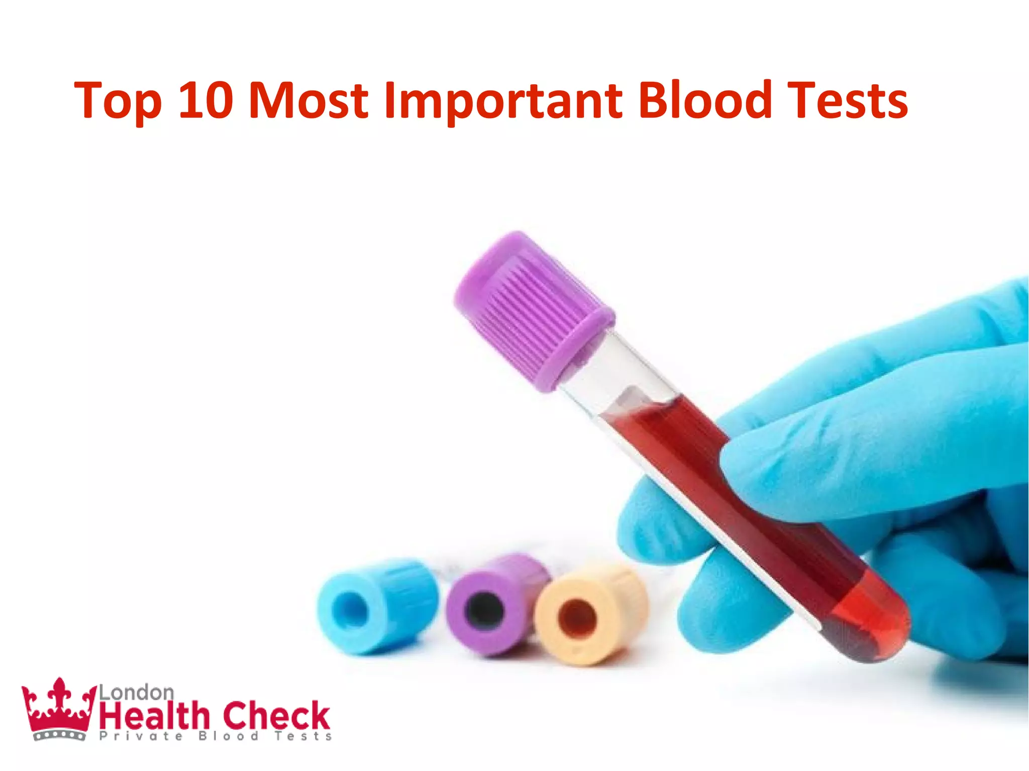 Top 10 Most Important Blood Tests | PPT