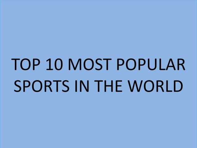 Top 10 most popular sports in the world | PPTX