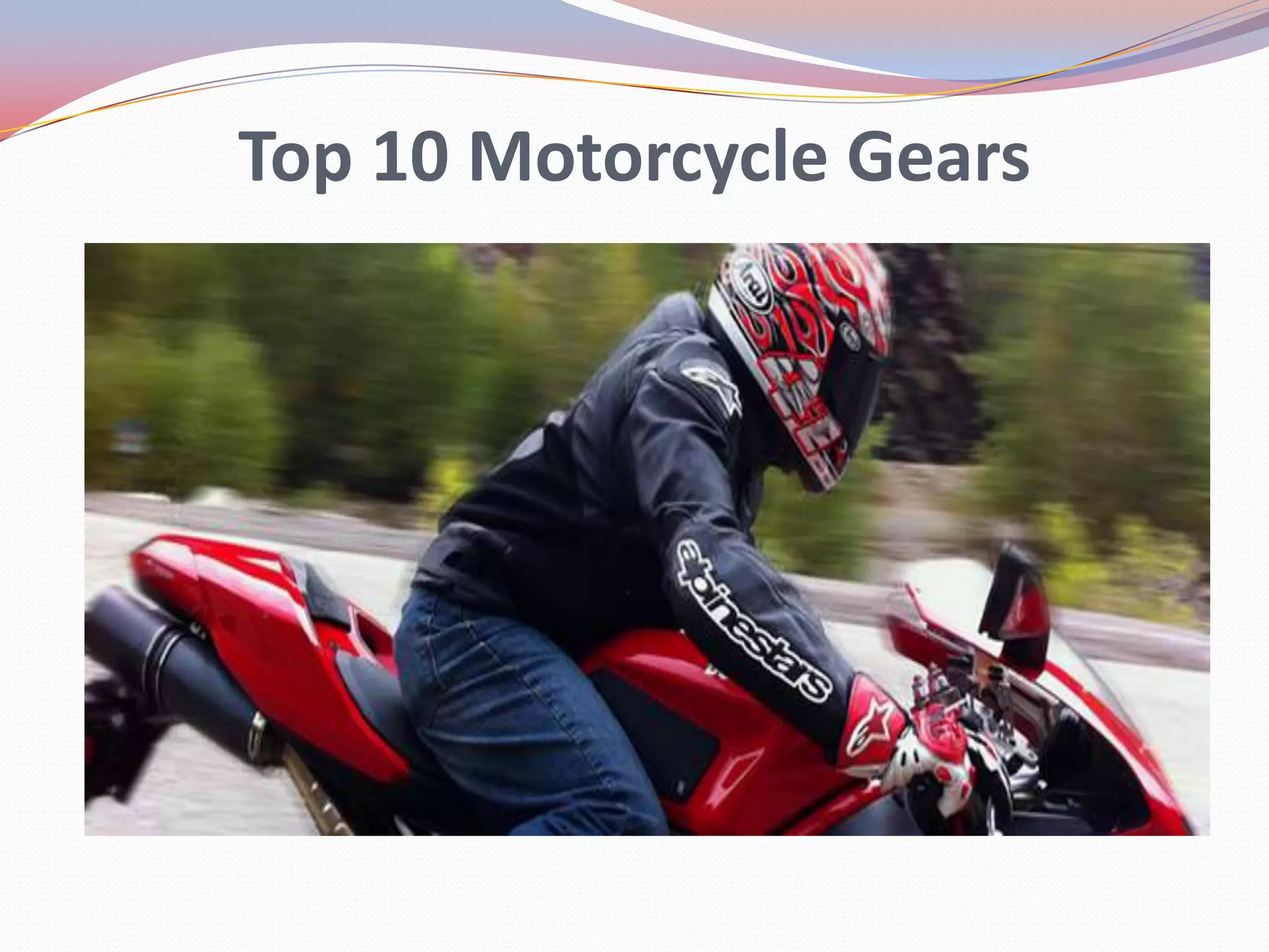 Top 10 Motorcycle Gears | PPTX