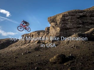 Top 10 MTB mountain bike destination in USA | PPTX