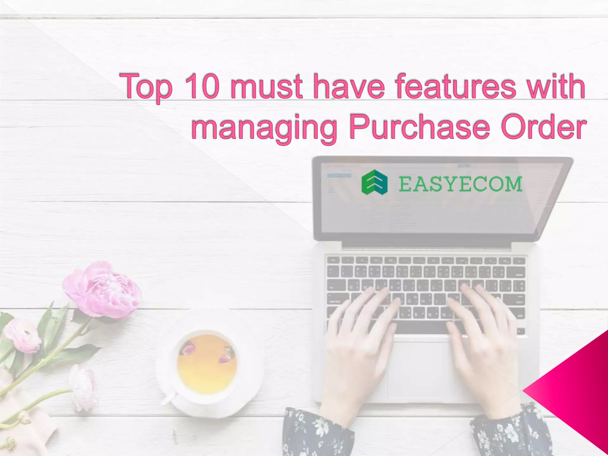 Top 10 must have features with a purchase order management system | PPT