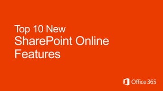 Top 10 New SharePoint Online Features | PPTX