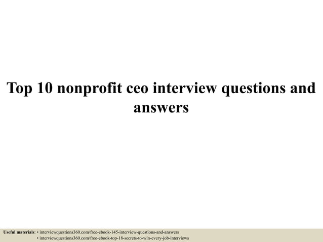 Top 10 nonprofit ceo interview questions and answers | PPTX