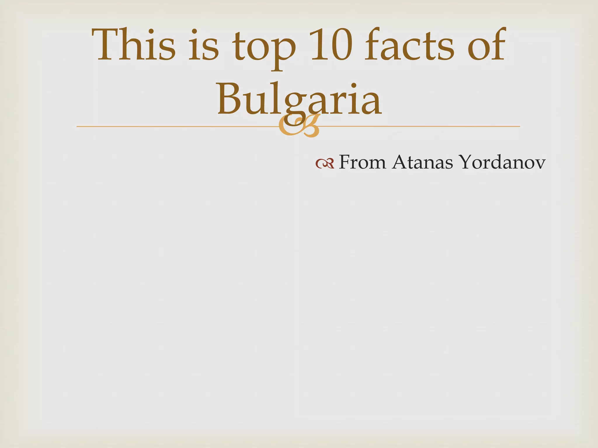 Top 10 of Bulgaria | PPTX