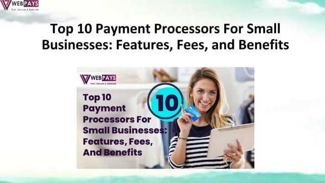 Top 10 Payment Processors For Small Businesses | PPT
