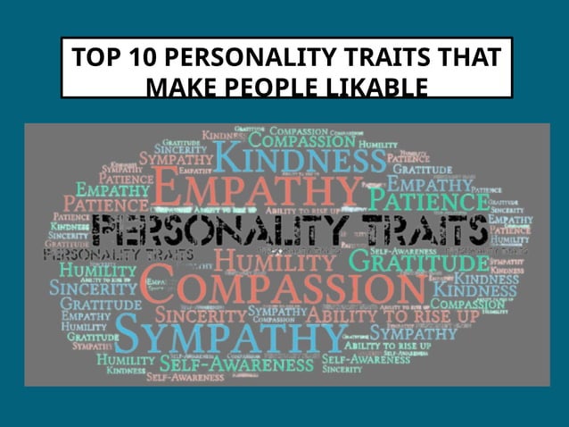 Top 10 Personality Traits that Make People Likable.pptx