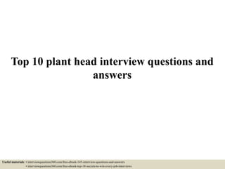 Top 10 plant head interview questions and answers | PPTX