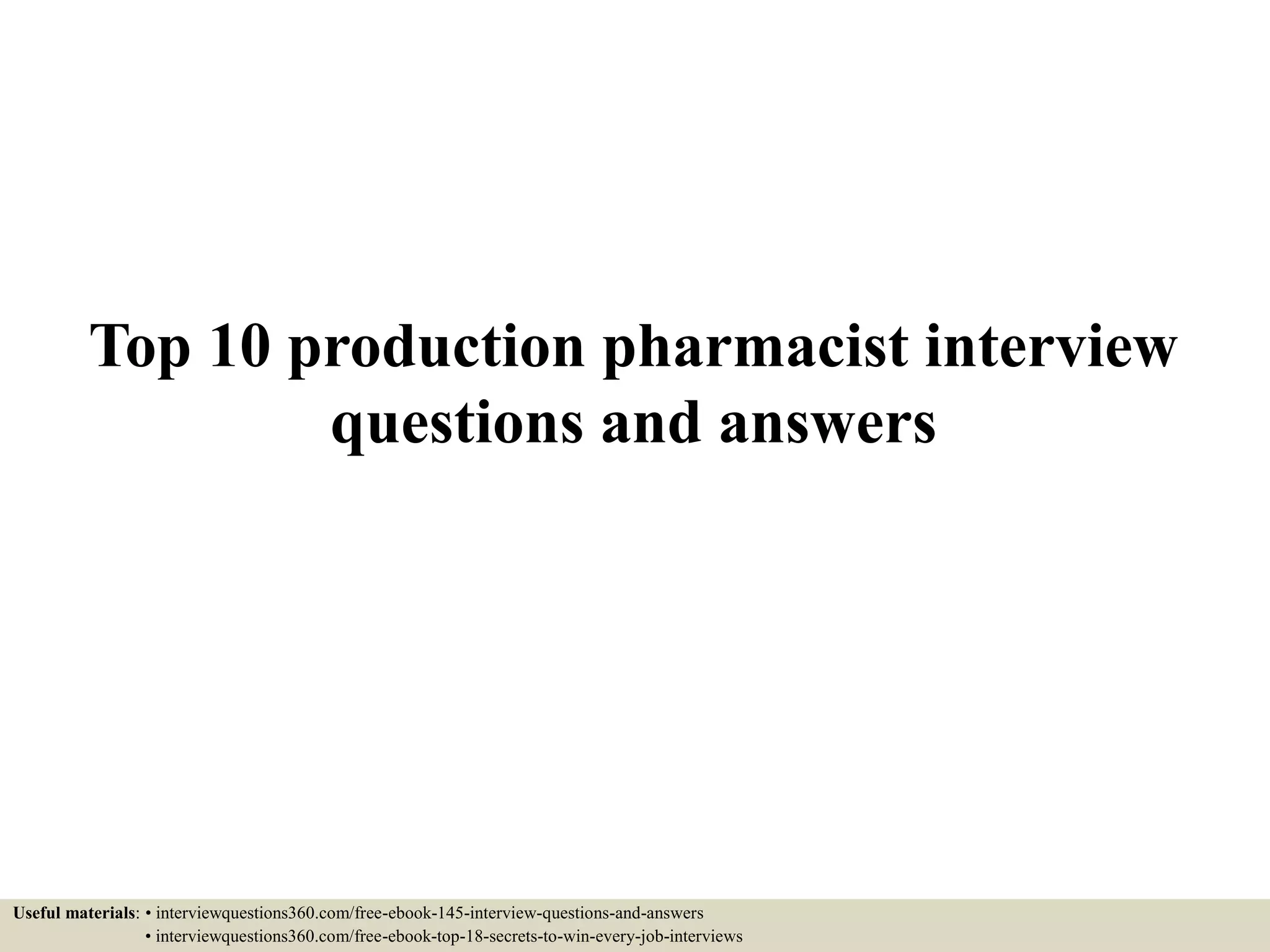 Top 10 production pharmacist interview questions and answers | PPTX