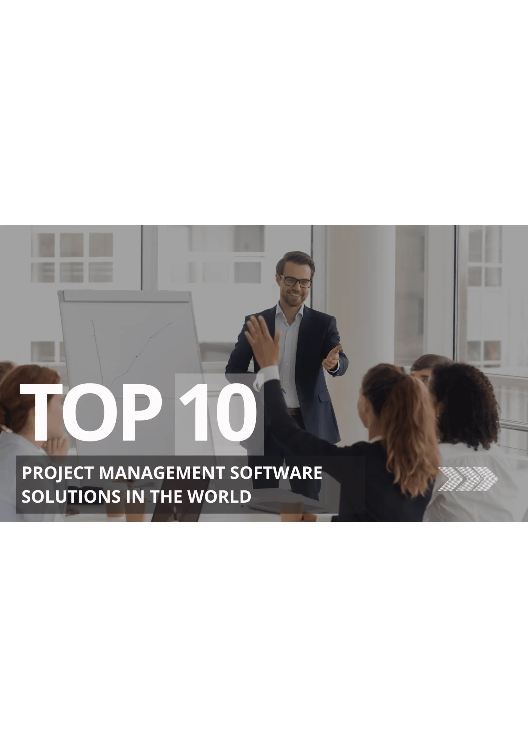 TOP 10 PROJECT MANAGEMENT SOFTWARE SOLUTIONS IN THE WORLD | PDF