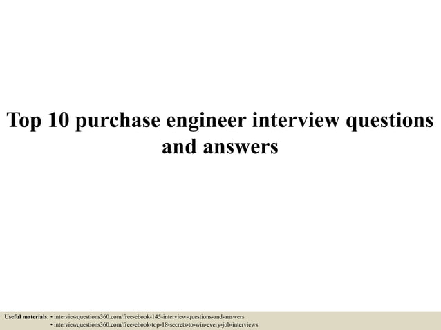 Top 10 purchase engineer interview questions and answers | PPTX