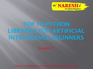 Top 10 Python Libraries for Artificial Intelligence Beginners - Python ...