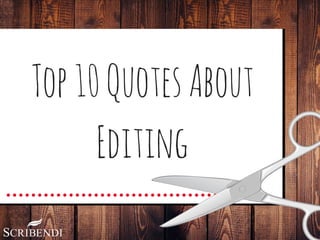 Top 10 Quotes About Editing | PPT