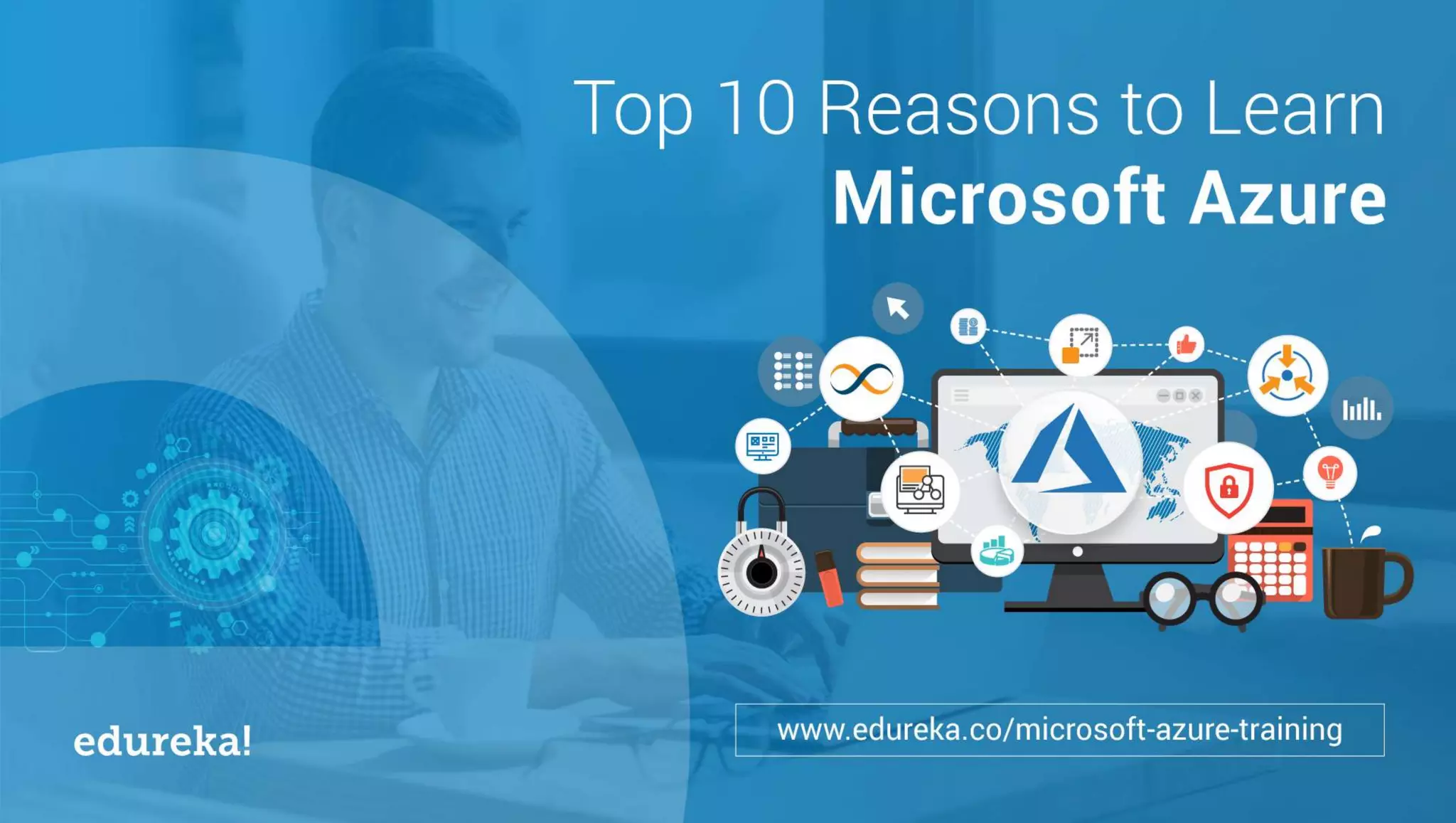 Top 10 Reasons to Learn Microsoft Azure | Azure Certification Training | Edureka | PPT