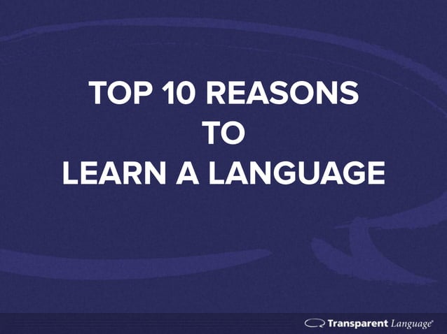 Top 10 Reasons to Learn a Language | PDF