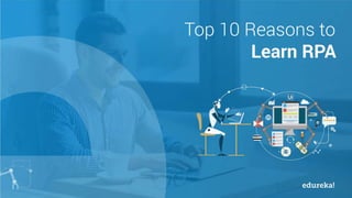 Top 10 Reasons To Learn RPA | RPA Training using UiPath | RPA Tutorial ...