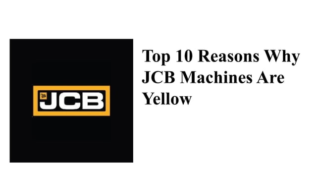 top 10 reasons why jcb machines are yellow.pptx | Business | Business ...