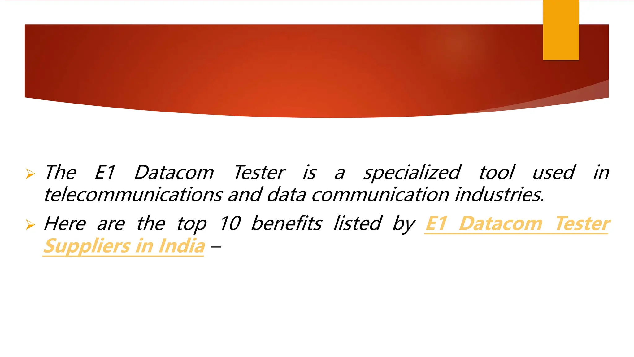 Top 10 Remarkable Benefits of E1 Datacom Tester You Should Know | PPTX