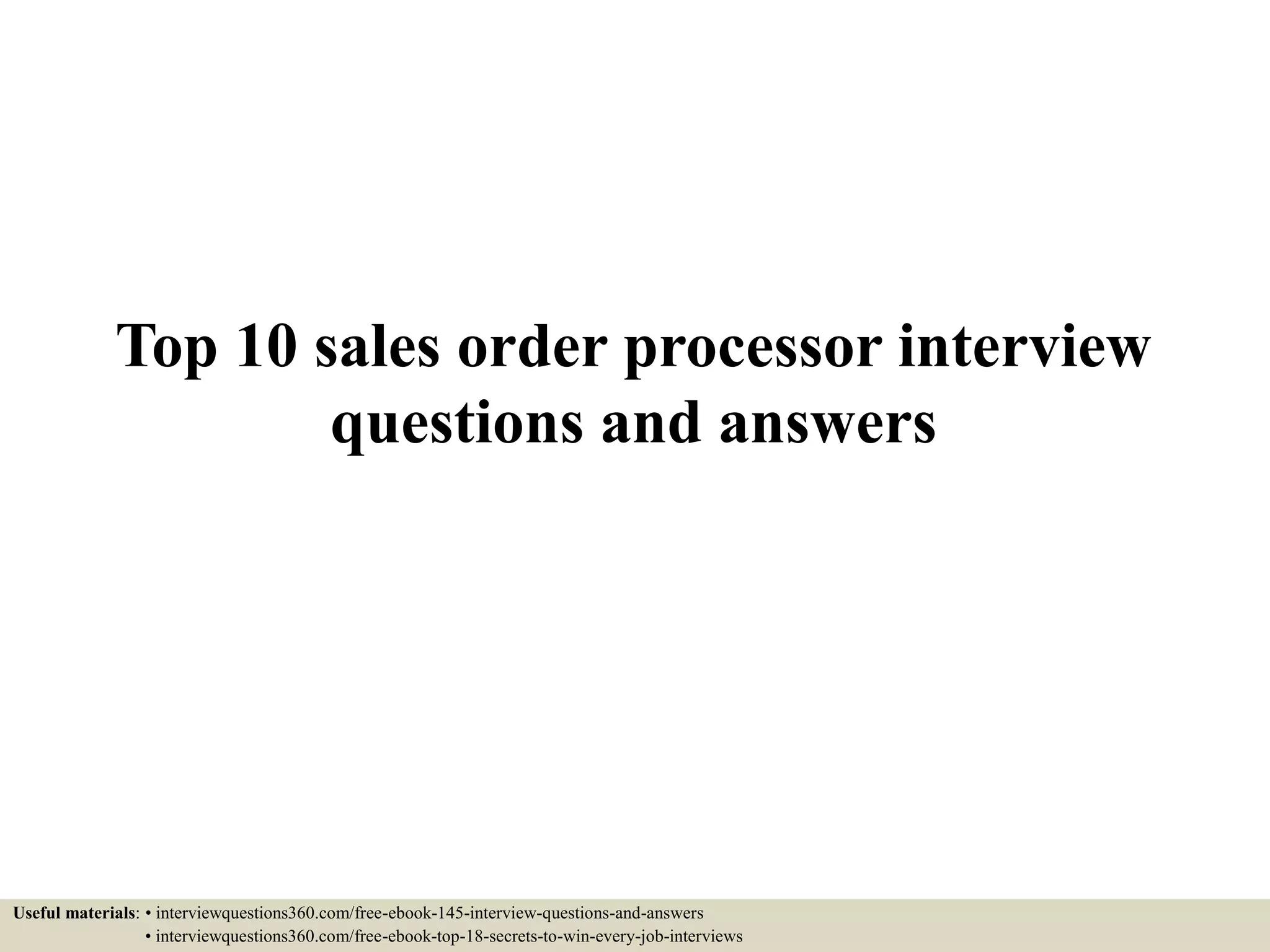 Top 10 sales order processor interview questions and answers | PPTX