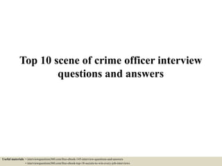 Top 10 scene of crime officer interview questions and answers | PPTX