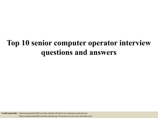 Top 10 senior computer operator interview questions and answers | PPTX | Resume Writing and ...