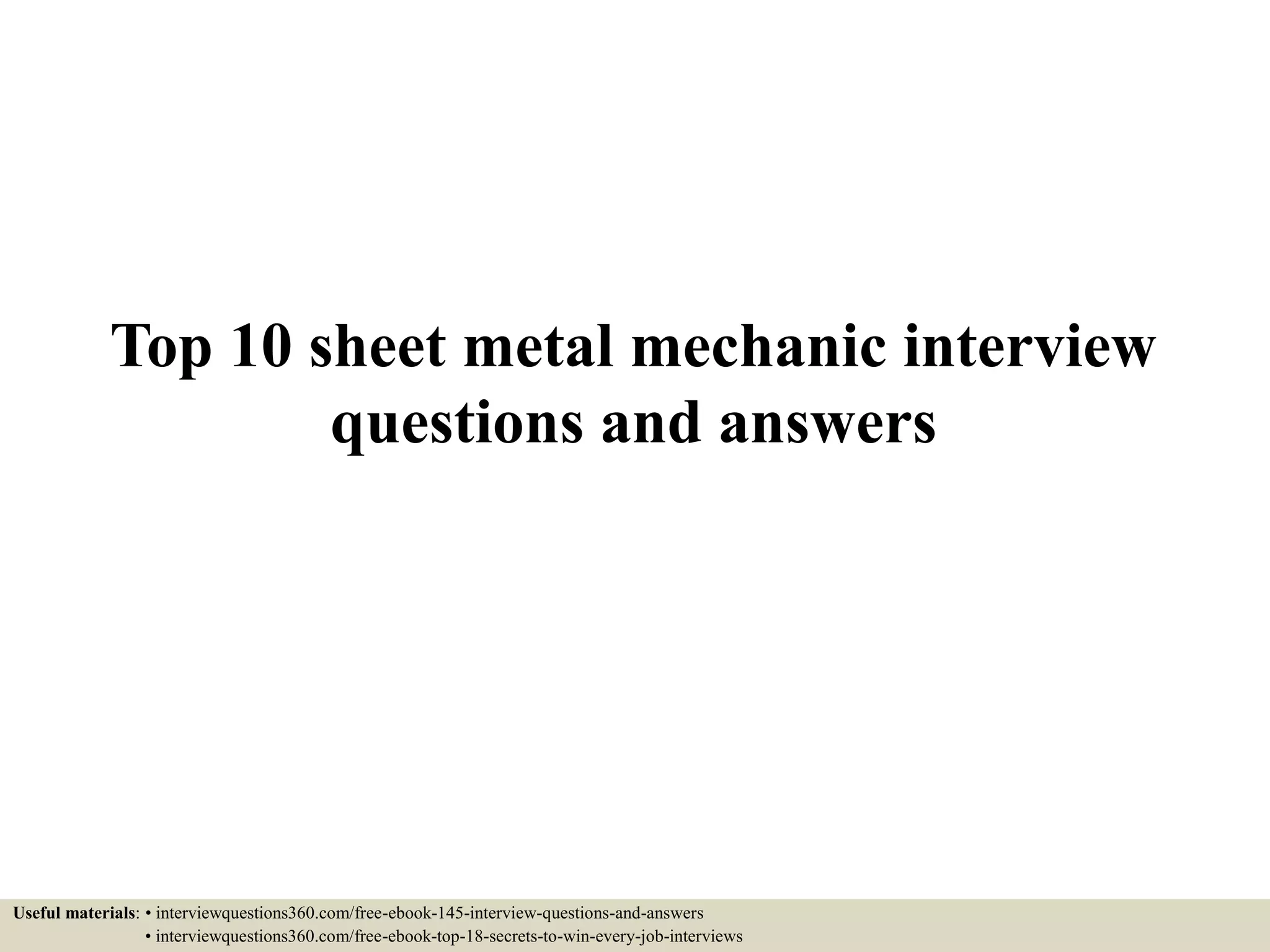 Top 10 sheet metal mechanic interview questions and answers | PPTX