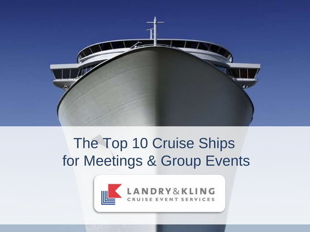 Top 10 Cruise Ships for Meetings & Group Events | PPT | Cruises ...
