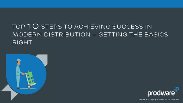 Top 10 Steps to achieving success in modern distribution | PPT