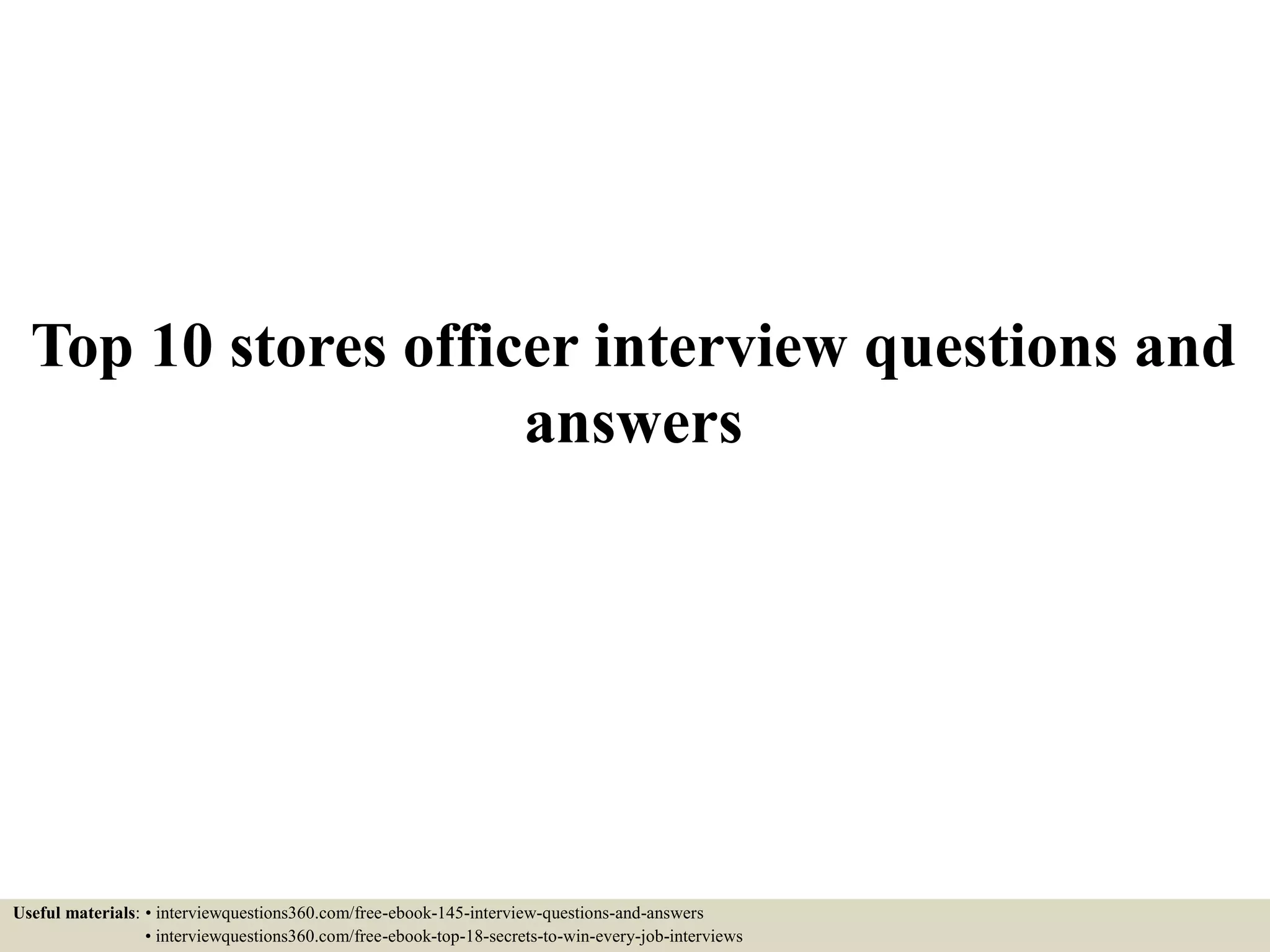 Top 10 stores officer interview questions and answers | PPTX