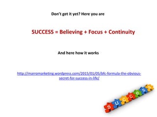 BFC formula.....The obvious secret for success in life from the mouths ...