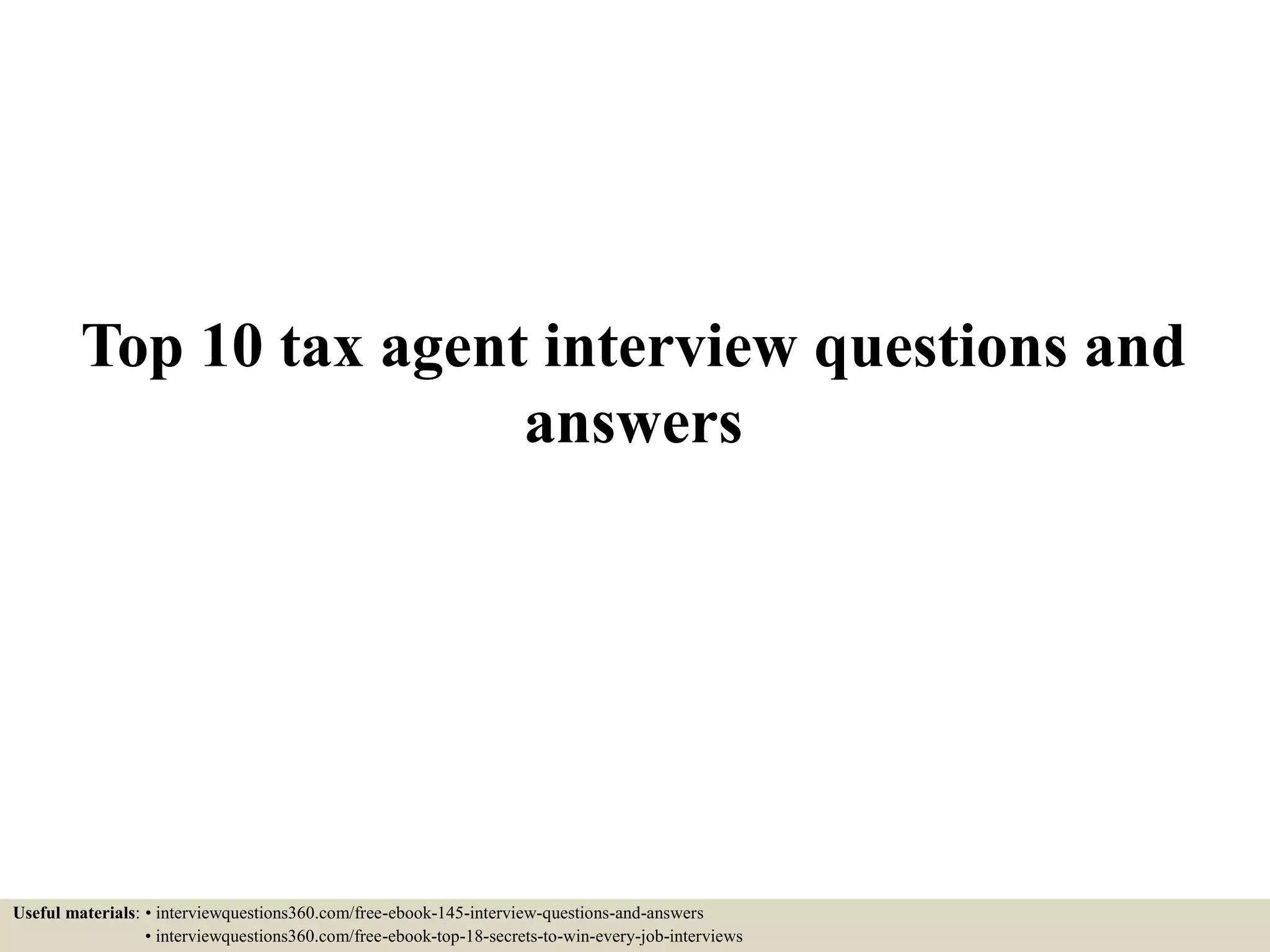 Top 10 tax agent interview questions and answers | PPTX