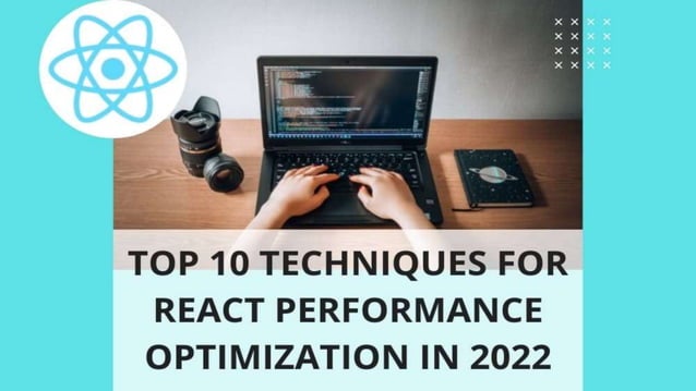 Top 10 Techniques For React Performance Optimization in 2022.pptx