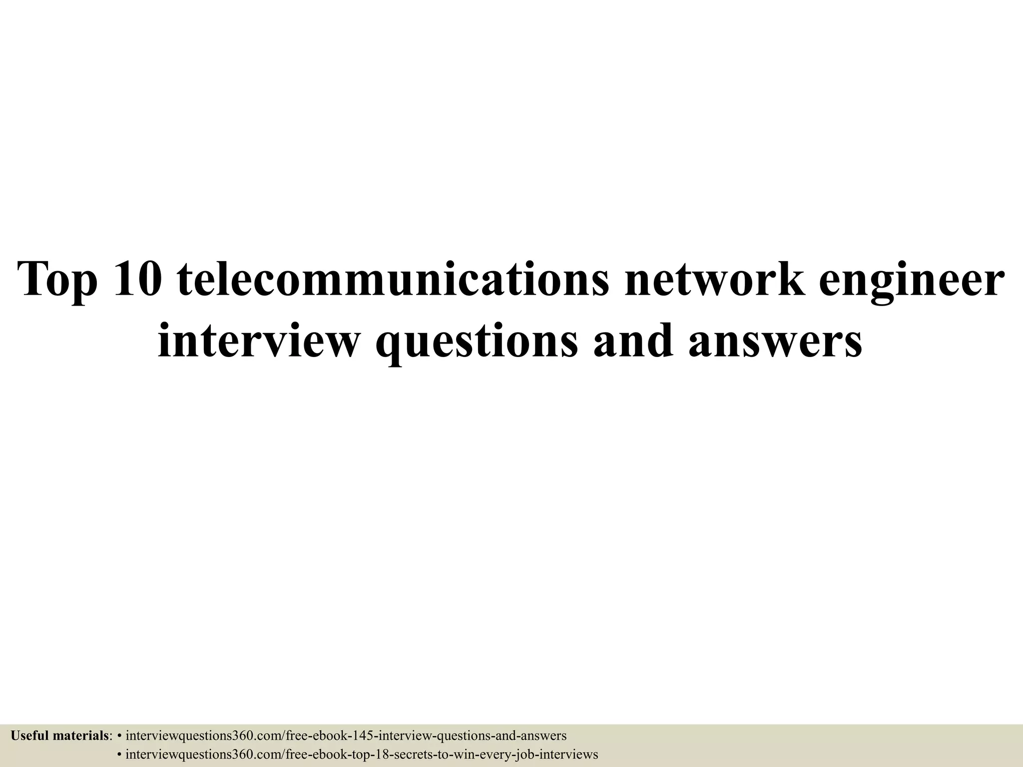 Top 10 telecommunications network engineer interview questions and ...
