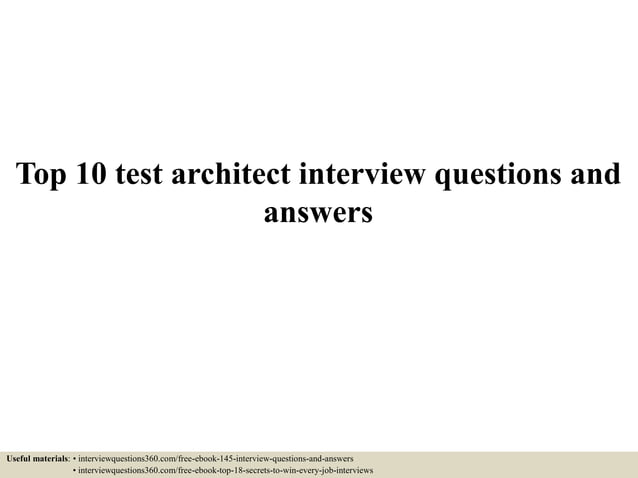 Top 10 test architect interview questions and answers | PPTX