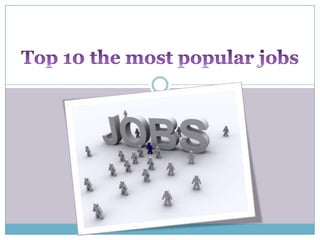 Top 10 the most popular jobs | PPT